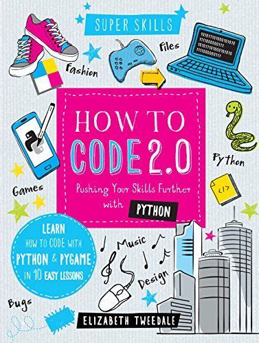 How To Code Pushing Your Skills Further With Python Learn How To