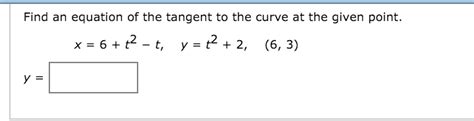 Solved Find An Equation Of The Tangent To The Curve At The Chegg Com
