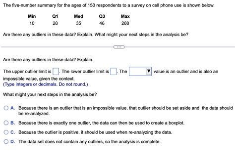 Solved Are There Any Outliers In These Data Explain What Chegg