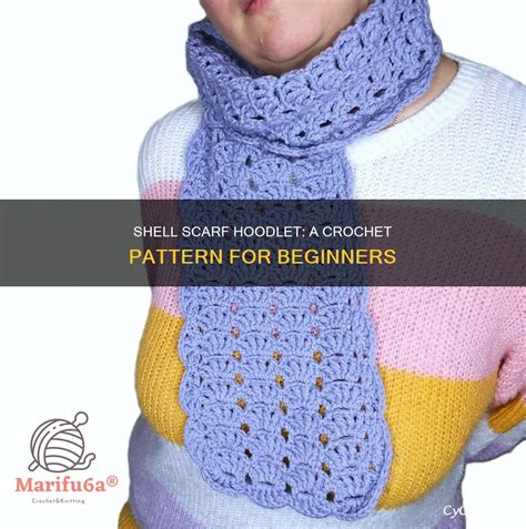 Shell Scarf Hoodlet A Crochet Pattern For Beginners Cycrochet