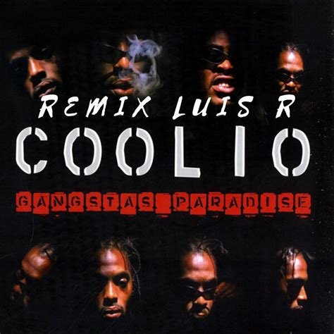 Coolio Ft Lv Gangstas Paradise Remix Luis R Free By Luis R