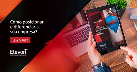 Como Posicionar E Diferenciar A Sua Empresa Elévon Gestão Do