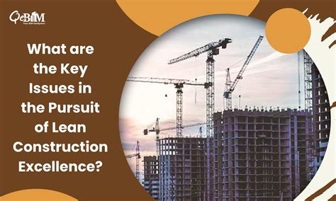 Pursuing Lean Construction Key Issues Unveiled