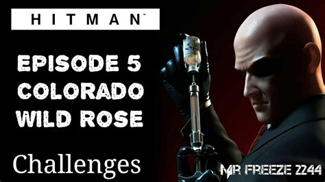 Hitman Colorado Wild Rose Challenge Youtube