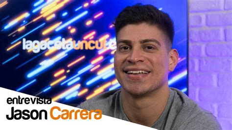 Jason Carrera Entrevista La Gaceta Uncut YouTube