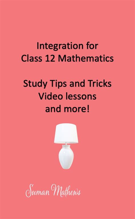 Class 12 Maths Integration Study Tips And Tricks