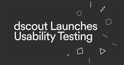 Dscout Launches Usability Testing For More Impactful Research