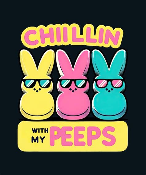 Chillin With My Peeps Svg Psd 300 High Quality Free Psd Templates For