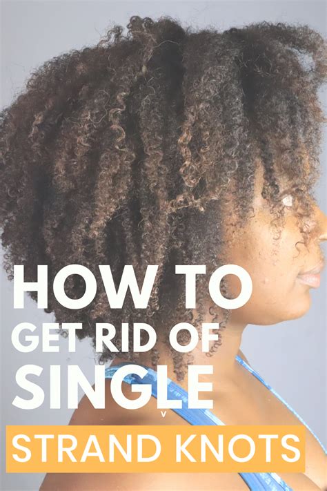 How To Get Rid Of Single Strand Knots