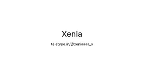 Xenia — Teletype