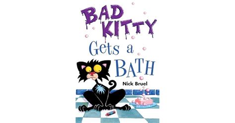 Bad Kitty Gets A Bath By Nick Bruel