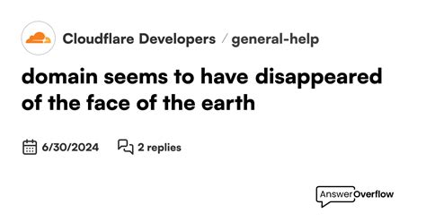 Domain Seems To Have Disappeared Of The Face Of The Earth Cloudflare