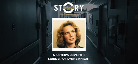 A Sisters Love The Murder Of Lynne Knight Story Hunter Podcasts