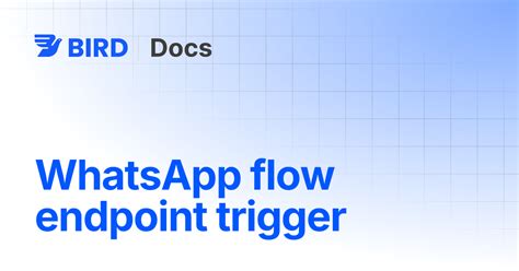 Whatsapp Flow Endpoint Trigger Bird Docs