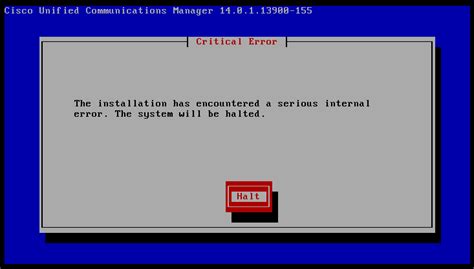 Cucm Installation Has Encountered A Serious Internal Error System Halt Cisco Community