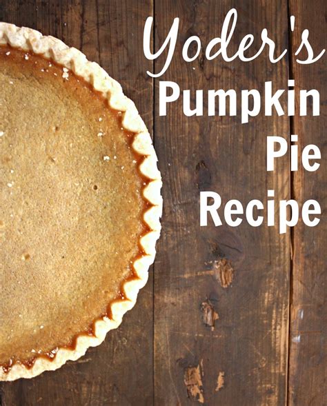 Yoders Pumpkin Pie Recipe Her Heartland Soul