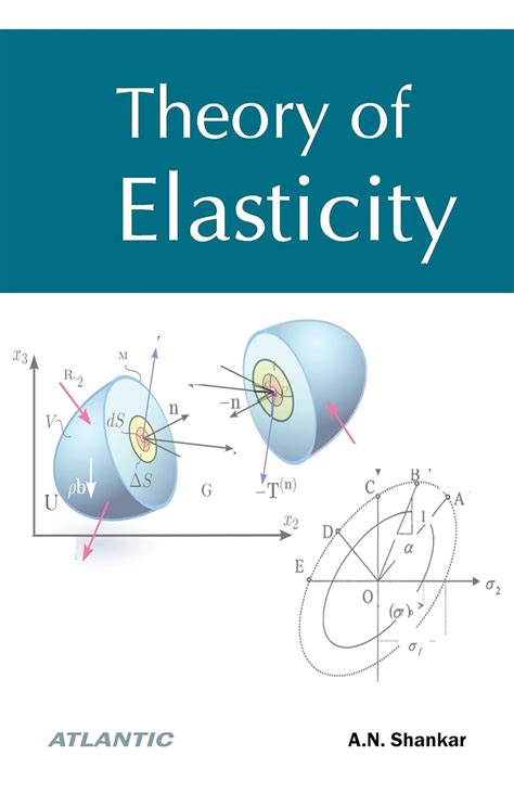 Theory Of Elasticity A N Shankar 9788126931538 Books