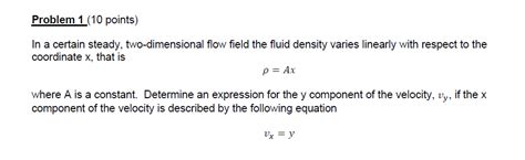 Solved In A Certain Steady Two Dimensional Flow Field The Chegg