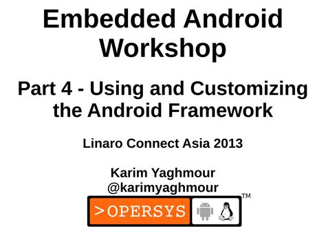 Using And Customizing The Android Framework Part 4 Of Embedded