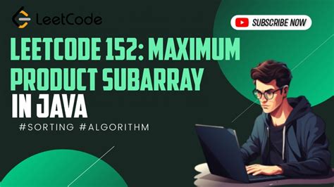 Leetcode 152 Maximum Product Subarray Java Solution Explained