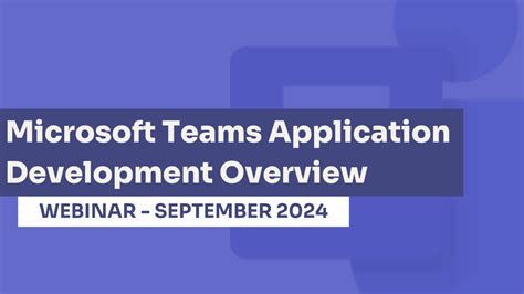 Microsoft Teams App Dev Overview September Webinar