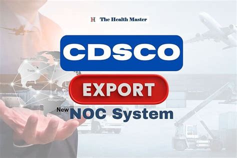 Cdsco Issues New Export Noc System Details