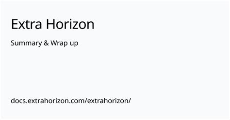 Summary Wrap Up Extra Horizon