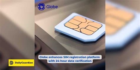 Globe Enhances SIM Registration Platform With Hour Data Verification Daily Guardian