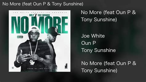 No More Feat Oun P And Tony Sunshine Youtube