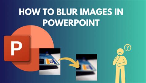 how to blur images in powerpoint [ultimate guide in 2024]