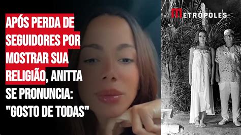 Após perda de seguidores por mostrar sua religião Anitta se pronuncia