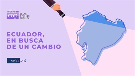 Ecuador En Busca De Un Cambio — Celag