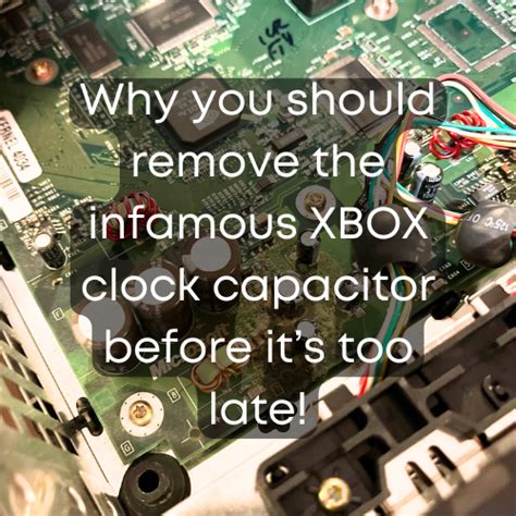 Why Should You Remove The Infamous Xbox Clock Capacitor Restoreo