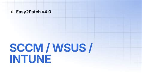 Sccm Wsus Intune Easy2patch V4 0