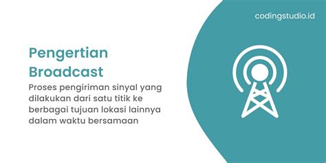 Broadcast Adalah Pengertian Manfaat Jenis Dan Contohnya