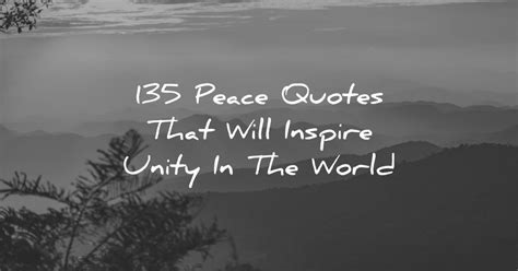 135 Peace Quotes That Will Inspire Unity In The World