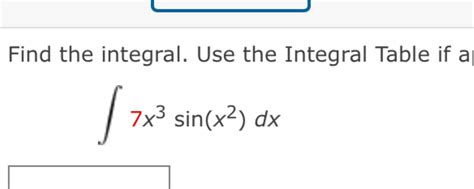 Solved Find Theintegral Use The Integral Table