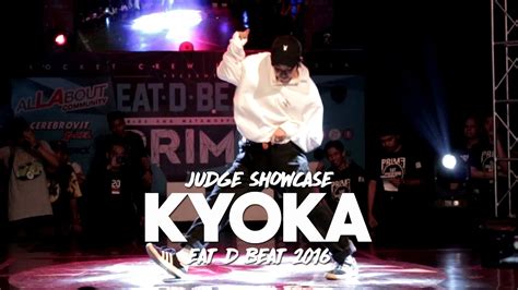 EAT D BEAT 2016 Judge Showcase KYOKA RUSHBALL YouTube