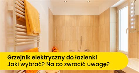 Jaki grzejnik elektryczny do łazienki wybrać TIM pl