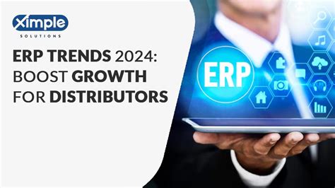 Erp Trends 2024 Boost Distributor And Wholesaler Growth