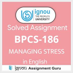 BPCS 186 MANAGING STRESS In English Solved Assignment 2024 2025 Free SOLVED ASSIGNMENT 2024 25