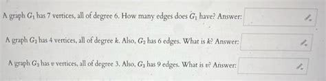 solved a graph g1 has 7 vertices all of degree 6 how many
