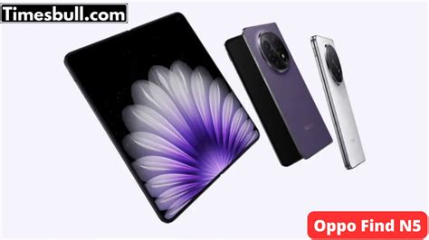 Oppo Find N World S Thinnest Foldable Smartphone Launched Know Features And Price Times Bull