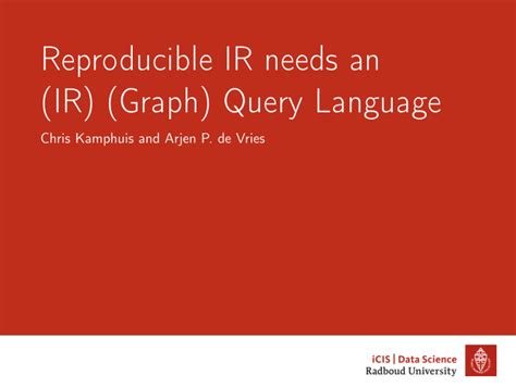[ppt] Reproducible Ir Needs An Ir Graph Query Language Chris