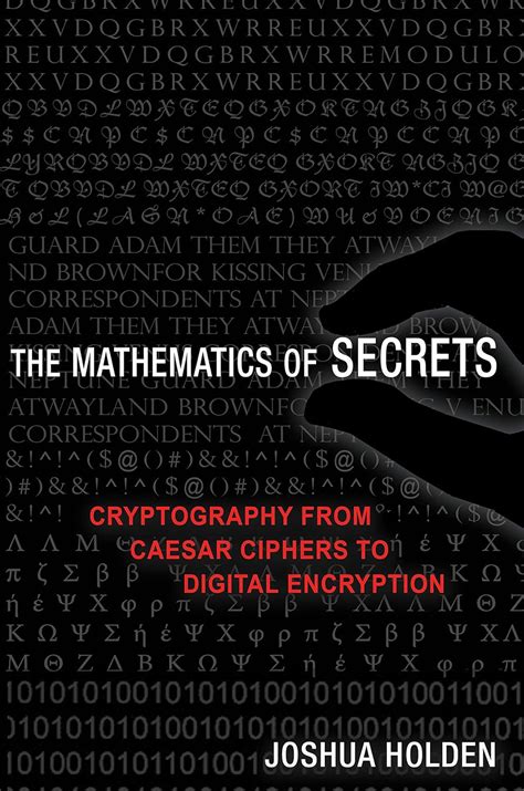 The Mathematics Of Secrets Cryptography From Caesar Ciphers To Digital Encryption Ebook