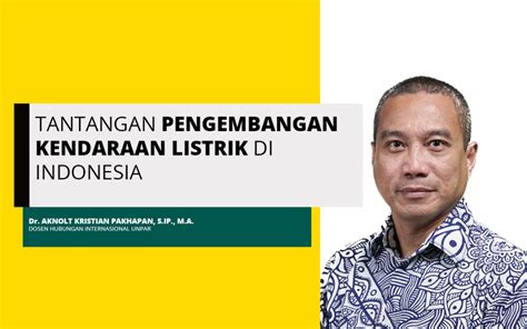 Tantangan Pengembangan Kendaraan Listrik Di Indonesia Universitas Katolik Parahyangan