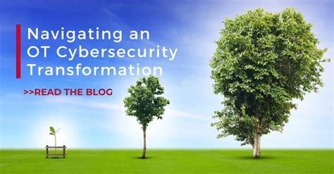 Navigating An Ot Cybersecurity Transformation