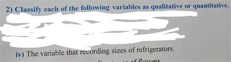 Solved 2 Classify Each Of The Following Variables As