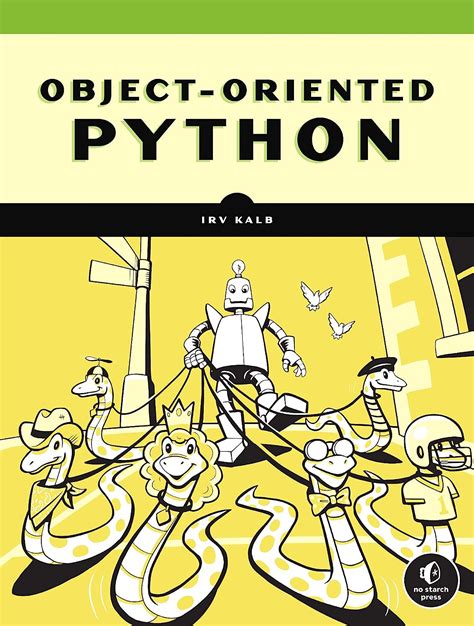 Object Oriented Python Master Oop By Building Games And Guis Kalb Irv Amazon