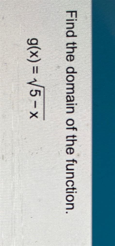 Solved Find The Domain Of The Function G X 5 X2